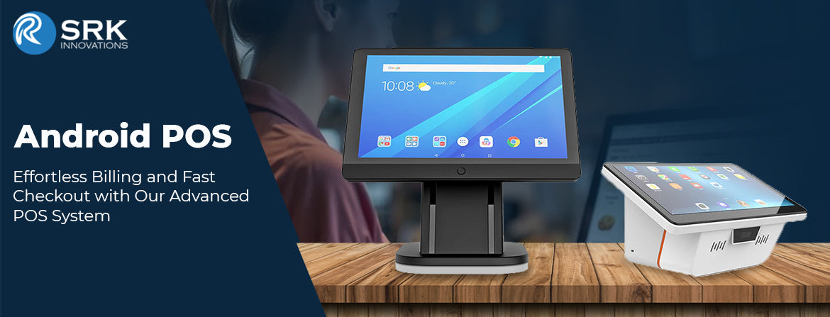 The Benefits of Using Android POS Systems for Your Business – SRK ...