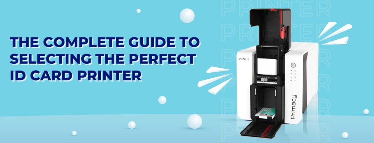The Complete Guide to Selecting the Perfect ID Card Printer – SRK ...